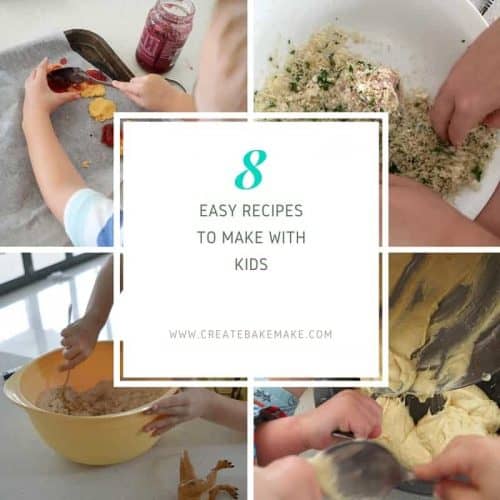 8 Easy Recipes to Make with Kids - Create Bake Make